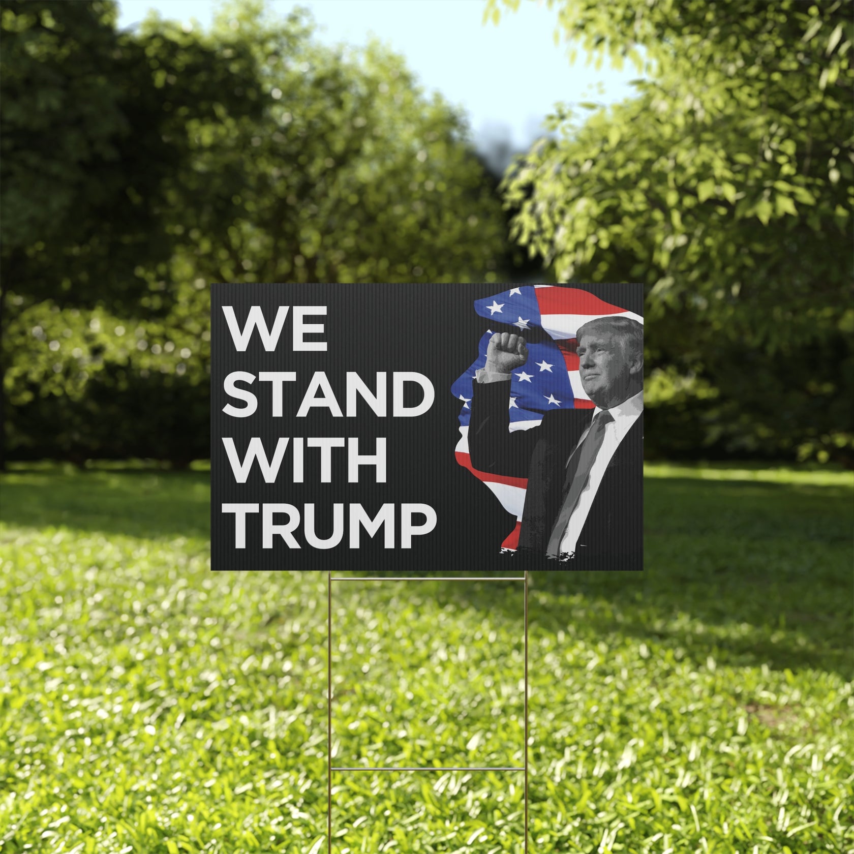 We Stand With Trump Yard Sign – Proud Patriots